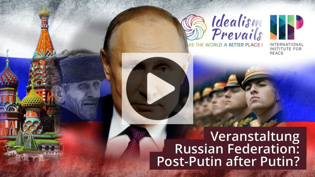 Russian Federation: Post-Putin after Putin? - Idealism Prevails